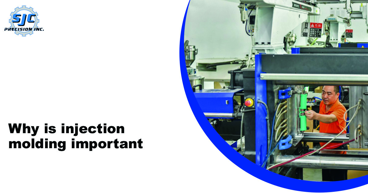 Why is injection molding important