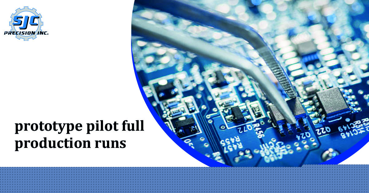 Prototype pilot full production runs - SJC Precision Inc.