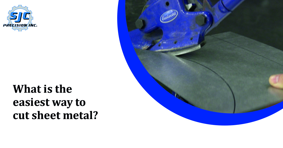 What is the easiest way to cut sheet metal work?