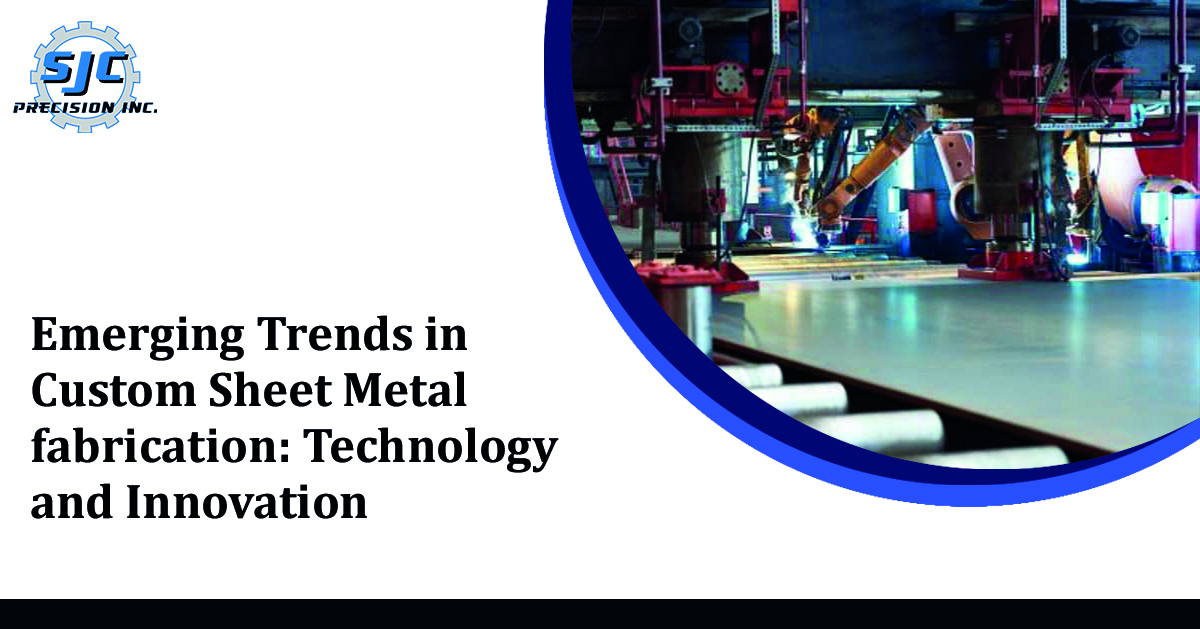 Emerging Trends in Custom Sheet Metal fabrication: Technology and ...